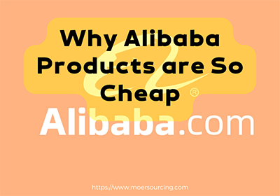 Why Alibaba Products are So Cheap? - Moer Sourcing - Your China Buying ...